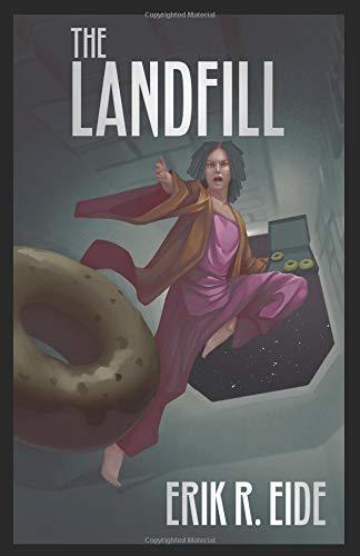 The Landfill (The Landfill Collective) by Erik R. Eide | Goodreads