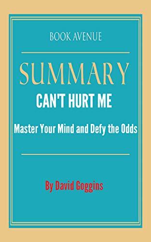 Summary of Can’t Hurt Me: Master Your Mind and Defy the Odds by David ...