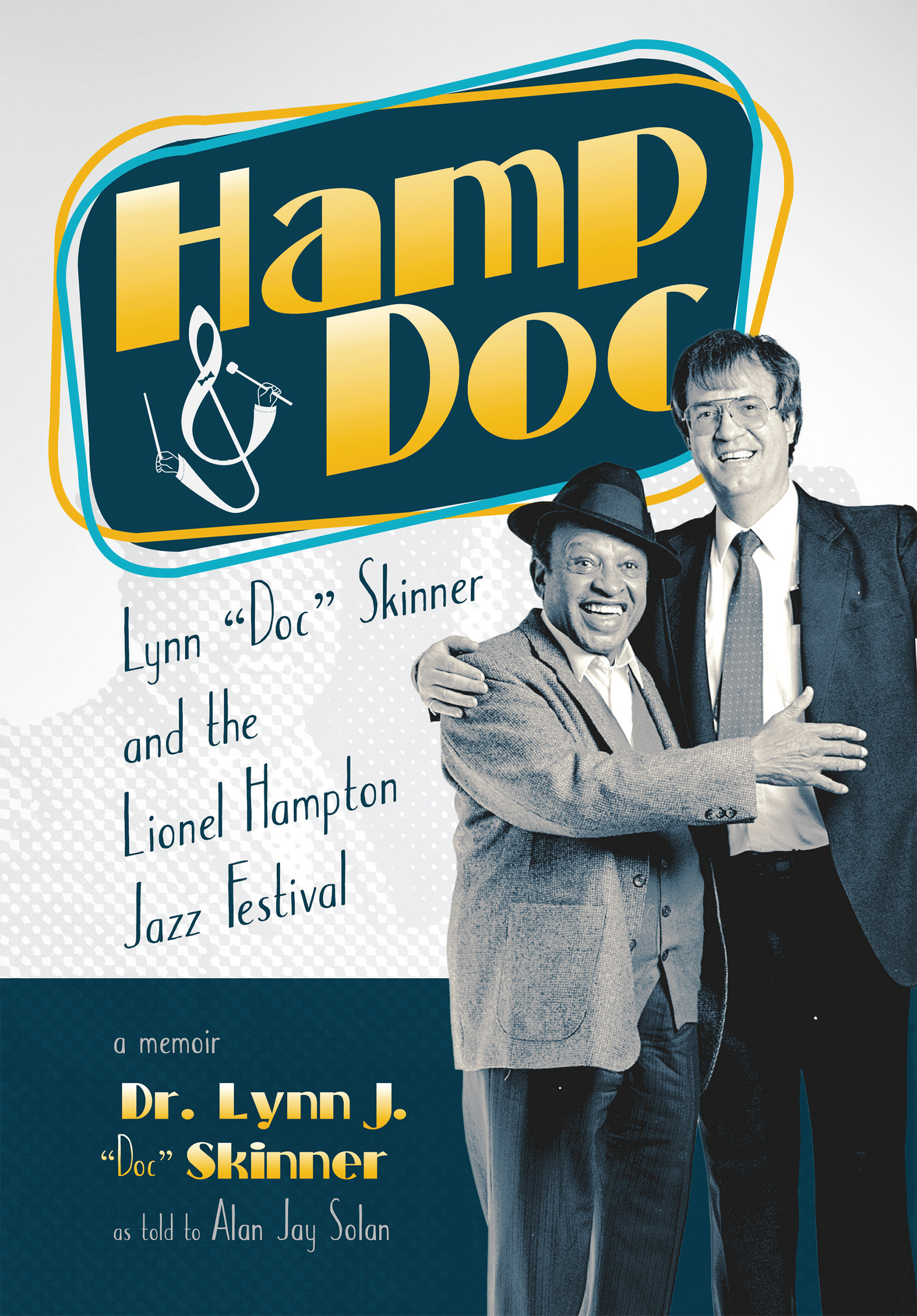 Hamp & Doc: Lynn "Doc" Skinner and the Lionel Hampton Jazz Festival by ...
