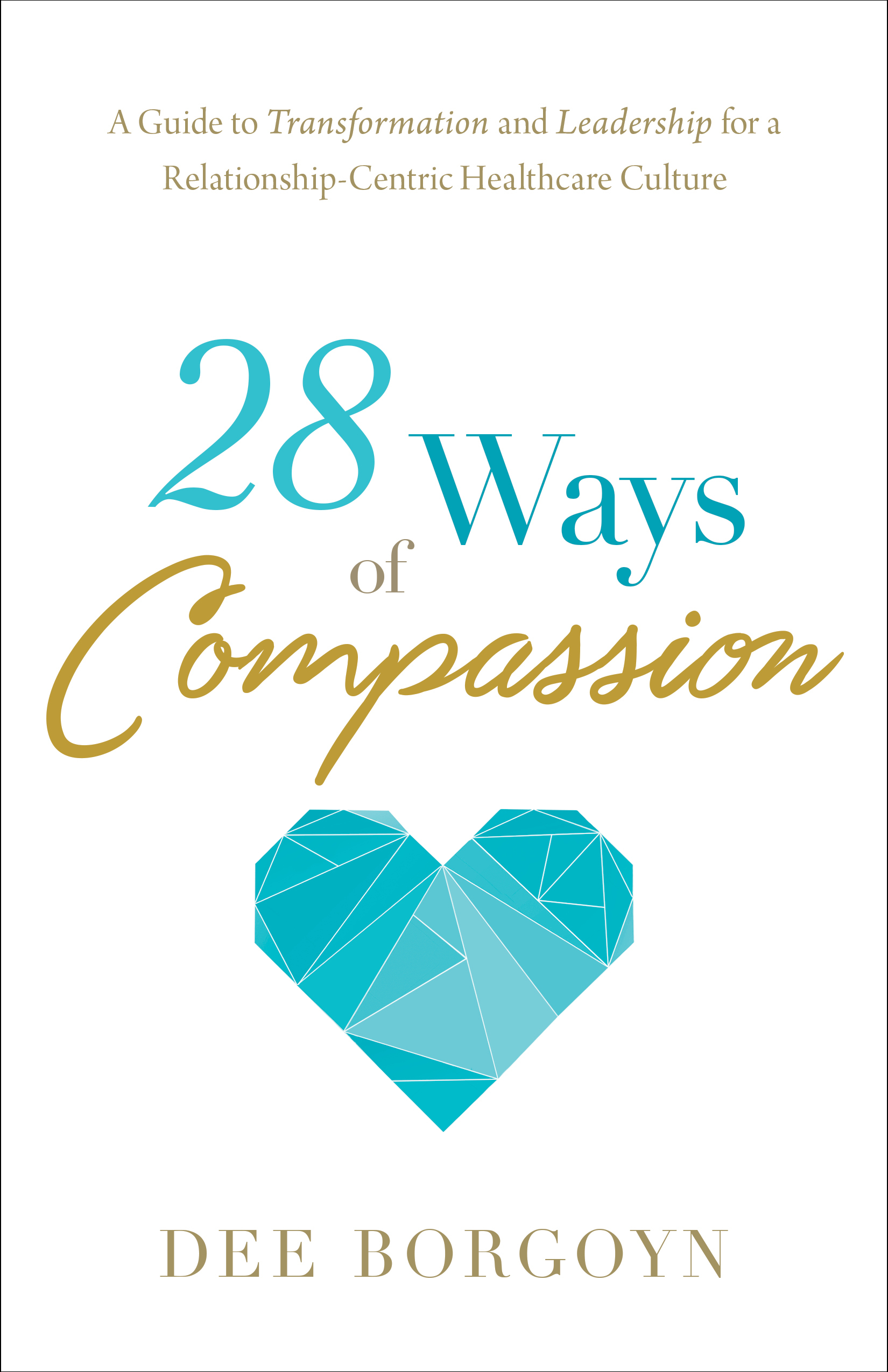 28 Ways of Compassion: A Guide to Transformation and Leadership for a ...