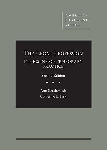 The Legal Profession: Ethics in Contemporary Practice by Ann Southworth ...