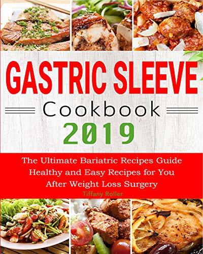 Gastric Sleeve Cookbook 2019: The Ultimate Bariatric Recipes Guide ...