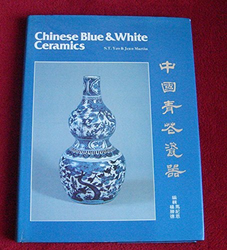 Chinese Blue and White Ceramics by S.T. And Martin Yeo | Goodreads