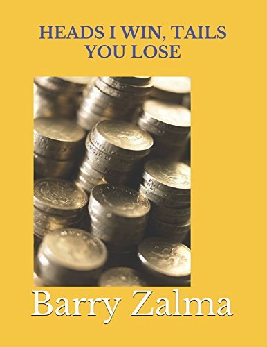 HEADS I WIN, TAILS YOU LOSE (1) by Barry Zalma | Goodreads