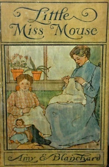 Little Miss Mouse by Amy Ella Blanchard | Goodreads