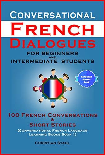 Conversational French Dialogues for Beginners and Intermediate Students ...
