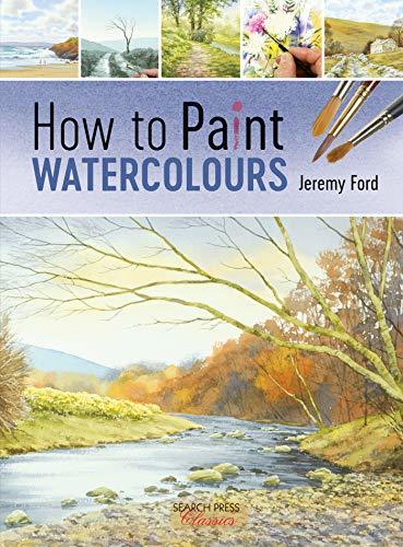 How to Paint Watercolours by Jeremy Ford | Goodreads