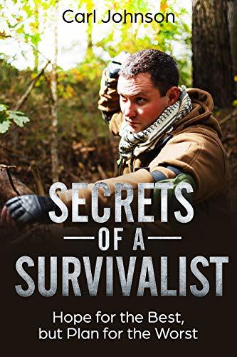 Survivalist: Secrets of a Survivalist: Learn How to Survive Disaster ...