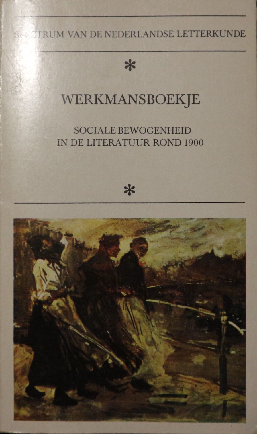 Werkmansboekje: sociale bewogenheid in de literatuur rond 1900 by Jacob ...