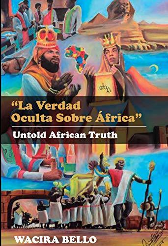 Untold African Truth: The true story of African history by Wacira Bello ...