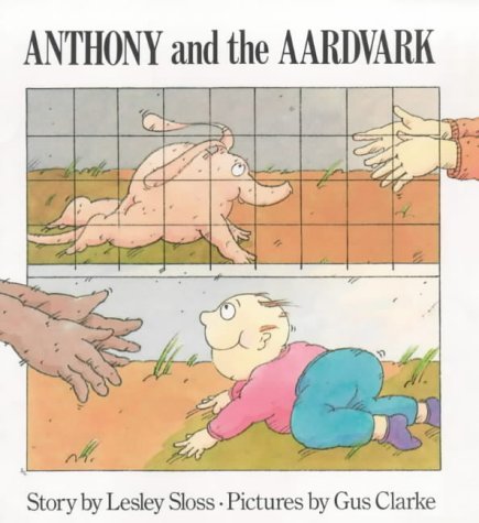 Antony and the Aardvark by Gus Clarke Lesley Sloss | Goodreads