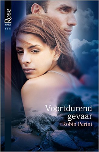 Voortdurend gevaar (Black Rose) (Dutch Edition) by Robin Perini | Goodreads