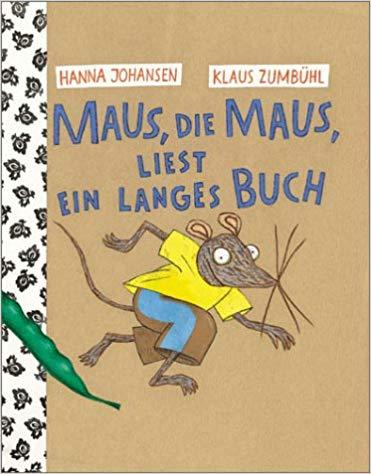Maus, die Maus, liest ein langes Buch by Hanna Johansen | Goodreads