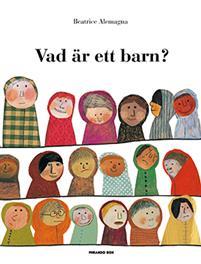 Vad är ett barn? by Beatrice Alemagna | Goodreads