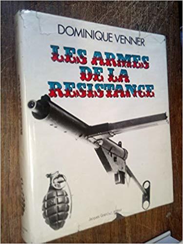 les armes de la resistance by Dominique Venner | Goodreads