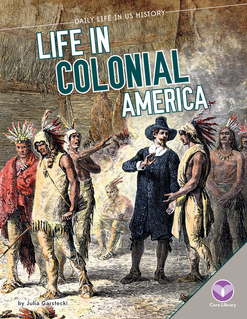 Life in Colonial America by Julia Garstecki | Goodreads