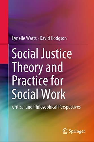 Social Justice Theory and Practice for Social Work: Critical and ...