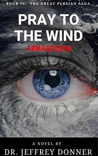 Pray to the Wind: Armageddon by Jeffrey Donner | Goodreads