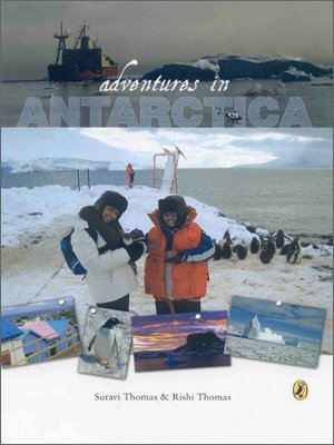 Adventures in Antarctica by Rishi Thomas Suravi Thomas | Goodreads