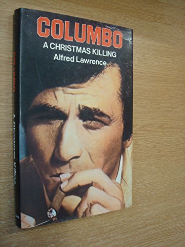 Columbo: A Christmas Killing by Alfred Lawrence | Goodreads