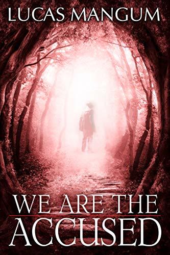 We Are The Accused by Lucas Mangum | Goodreads