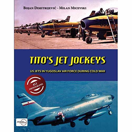 Tito's Jet Jockeys - US Jets in Yugoslav Air Force during Cold War by ...