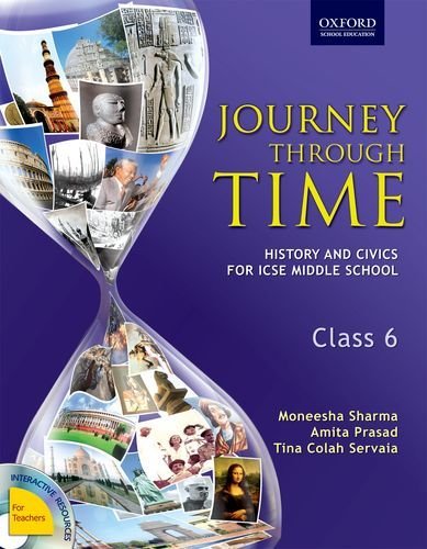 JOURNEY THROUGH TIME CLASS 6 HISTORY AND CIVICS FOR ICSE MIDDLE SCHOOL ...