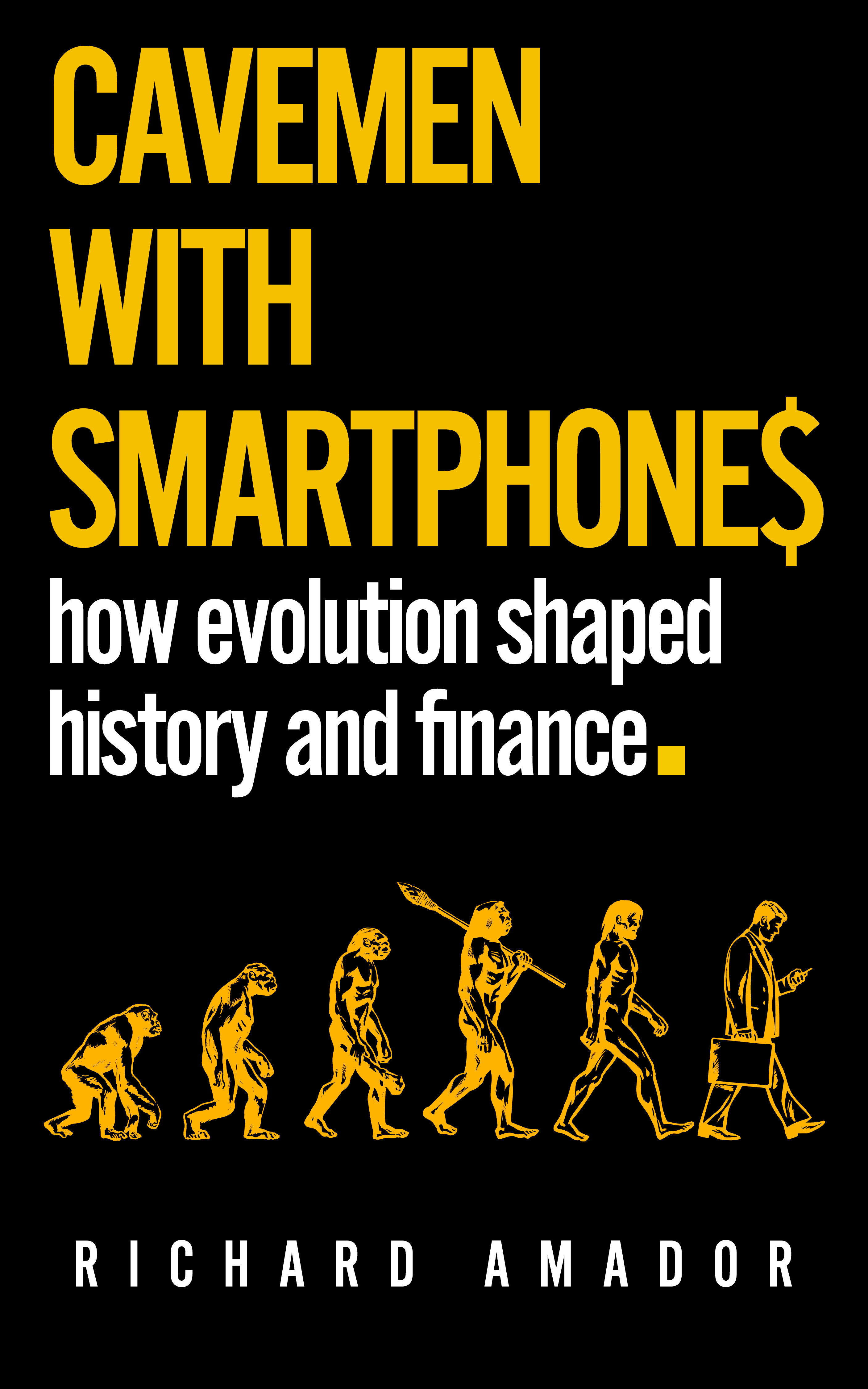 Cavemen with Smartphones: how evolution shaped history and finance by ...