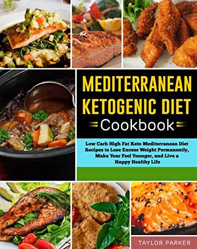 Mediterranean Ketogenic Diet Cookbook: Low Carb High Fat Keto ...