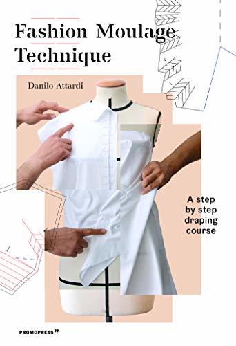 Fashion Moulage Technique: A Step by Step Draping Course by Danilo ...