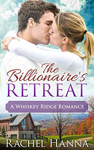 The Billionaire's Retreat (Whiskey Ridge Romance #5) by Rachel Hanna | Goodreads