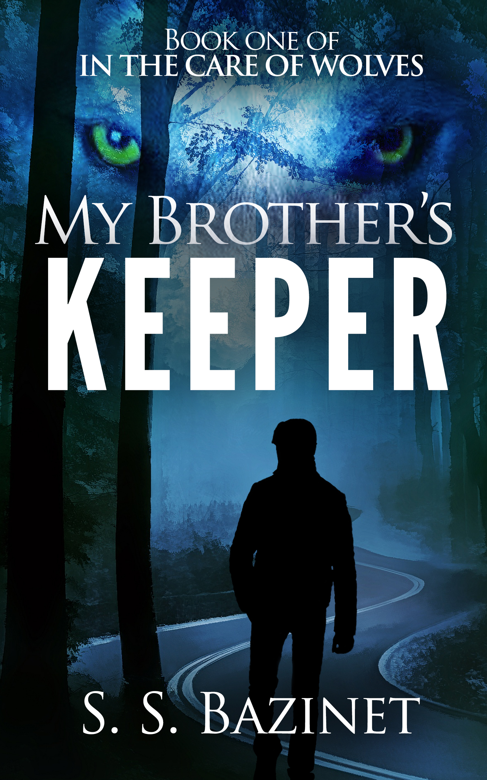 My Brother's Keeper (In the Care of Wolves, #1) by S.S. Bazinet | Goodreads