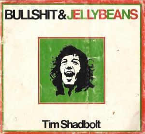 Bullshit & Jellybeans by Tim Shadbolt | Goodreads