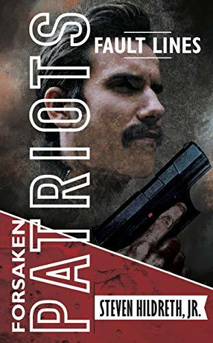 Fault Lines (Forsaken Patriots, #1) by Steven Hildreth Jr. | Goodreads