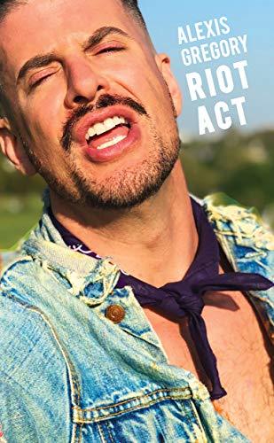 Riot Act by Alexis Gregory | Goodreads