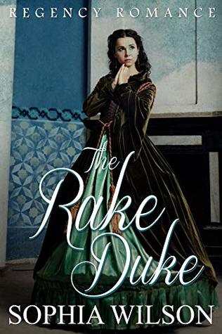 The Rake Duke by Sophia Wilson | Goodreads