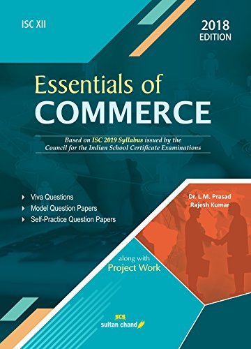 Essentials of Commerce - ISC XII (2018-19 Session) by L.M. Prasad ...
