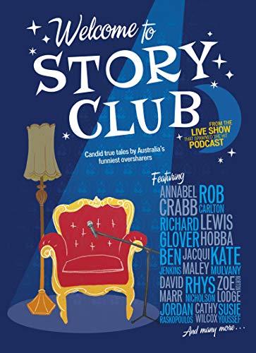 Welcome to Story Club: Candid True Tales by Australia's Funniest ...