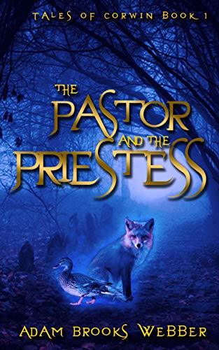 The Pastor and the Priestess (Tales of Corwin Book 1) by Adam Webber ...