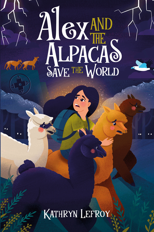 Alex and the Alpacas Save the World by Kathryn Lefroy | Goodreads