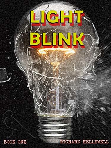 Light Blink - Book One by Richard Hellewell | Goodreads