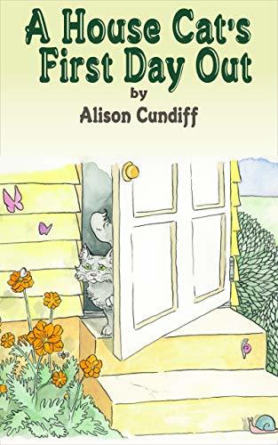 A House Cat's First Day Out by Alison Cundiff | Goodreads