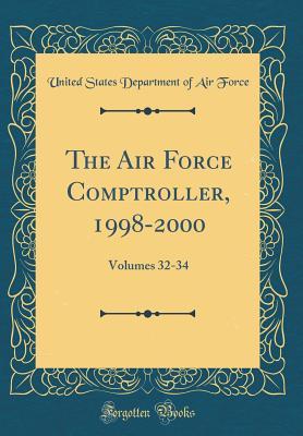 The Air Force Comptroller, 1998-2000: Volumes 32-34 by U.S. Air Force ...