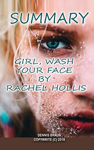 Summary | Girl, Wash Your Face by Rachel Hollis by Dennis Braun | Goodreads