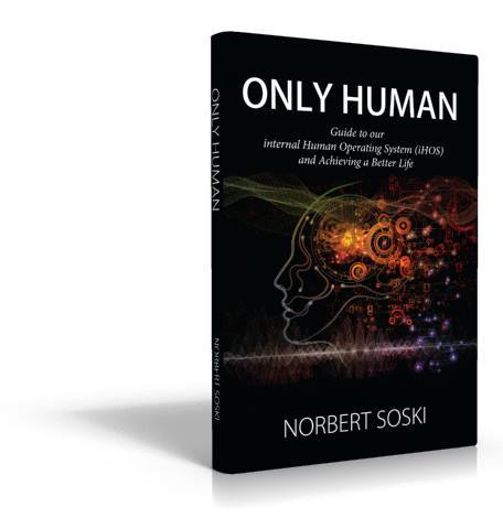 Only Human: Guide to our Internal Human Operating System and Achieving ...