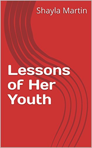 Lessons of Her Youth by Shayla Martin | Goodreads