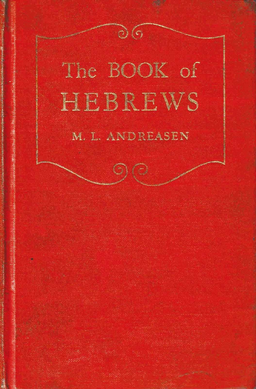 The Book of Hebrews by M.L. Andreasen | Goodreads