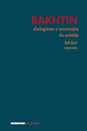Bakhtin. Dialogismo e Construção do Sentido by Beth Brait | Goodreads