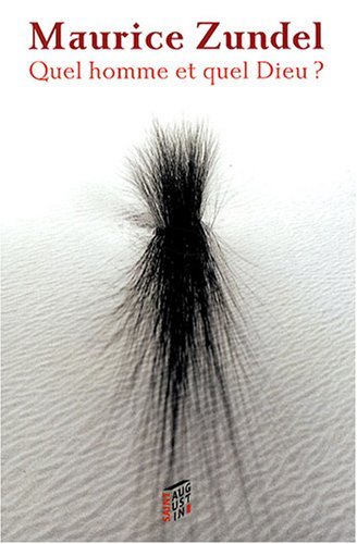 Quel homme et quel Dieu? by Maurice Zundel | Goodreads