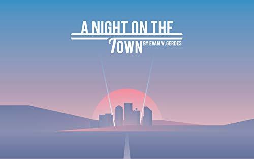 A Night on the Town by Evan W. Gerdes | Goodreads